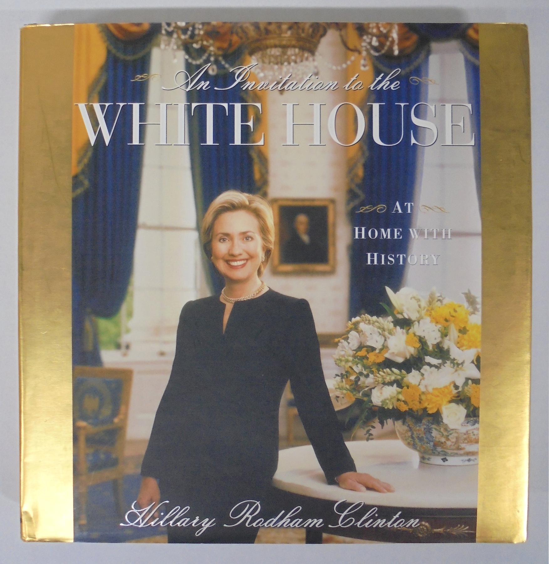 Hillary Clinton Signed AN INVITATION TO THE WHITE HOUSE 1st Edition ...