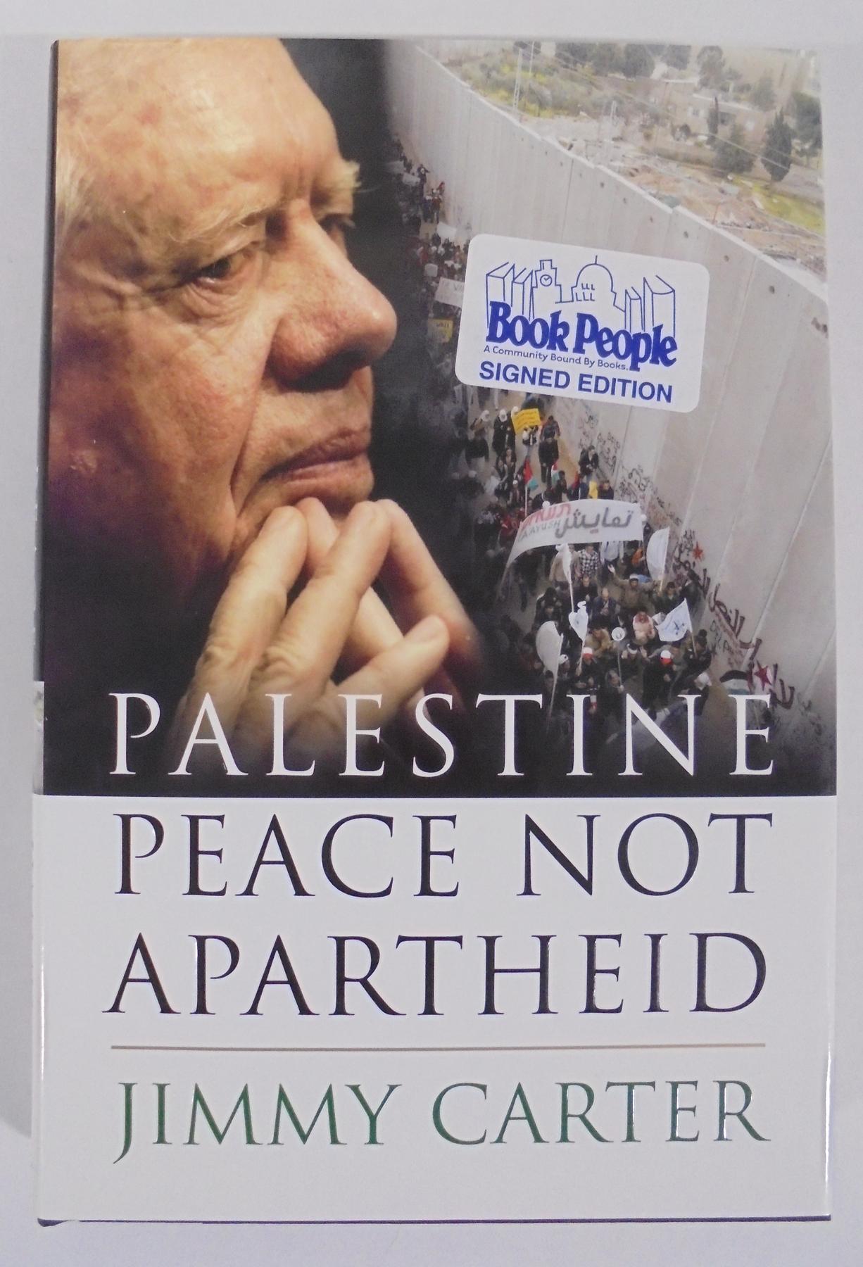 Jimmy Carter Signed PALENTSTINE: PEACE NOT APARTHEID 1st Edition 2006 ...