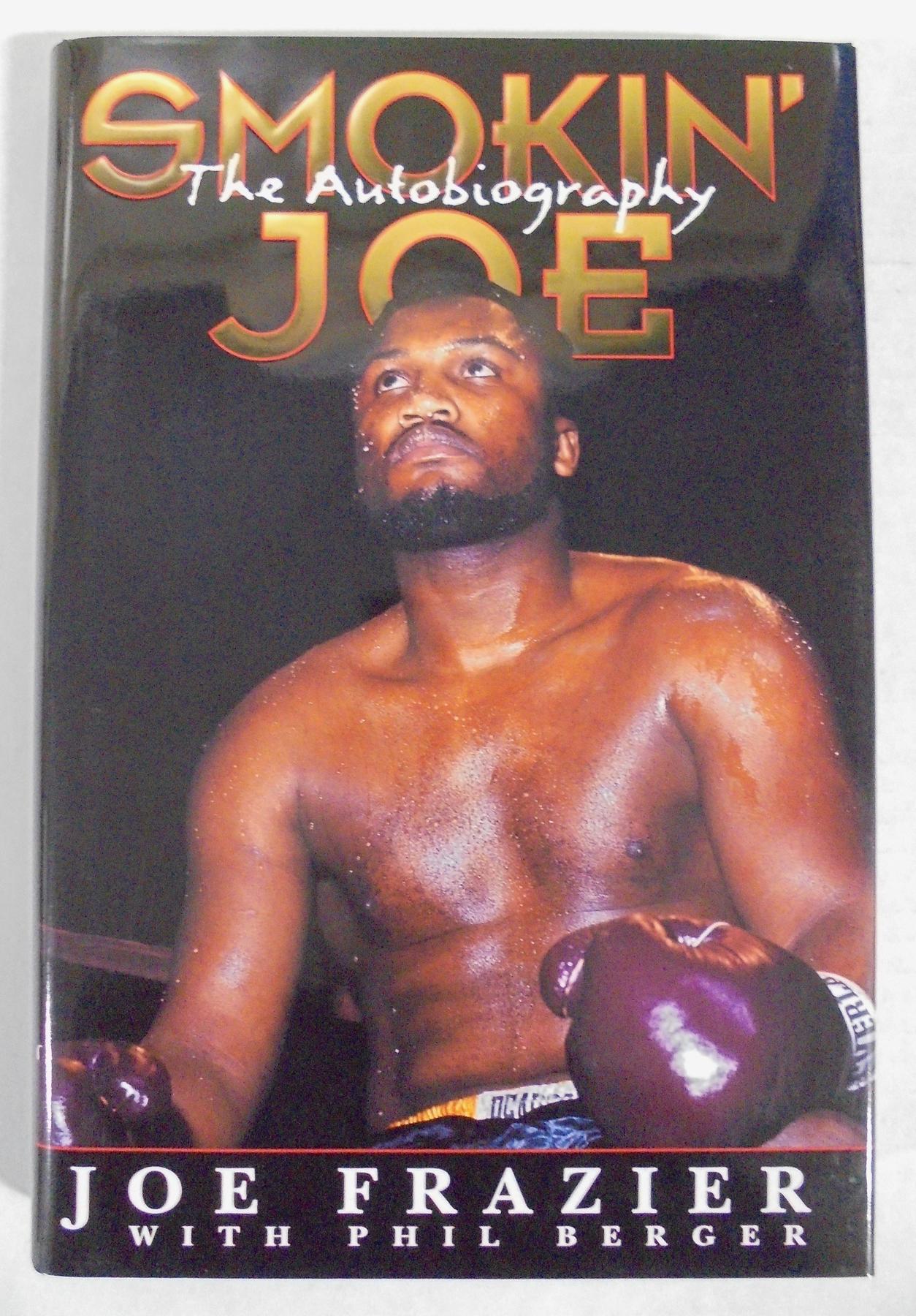 Joe Frazier Signed SMOKIN' JOE 1st Edition 1996 HC DJ Auto JSA CK18601 ...
