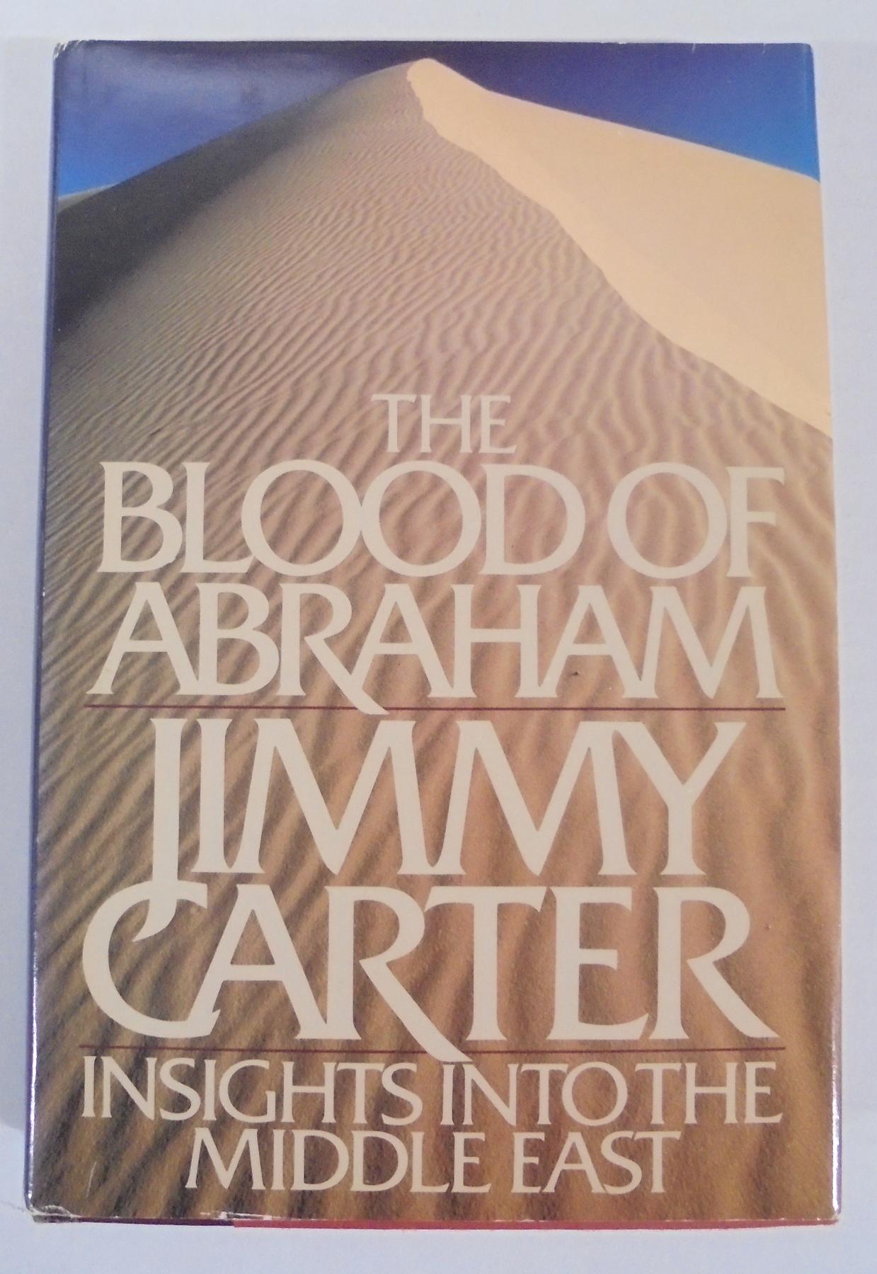 Jimmy Carter Signed THE BLOOD OF ABRAHAM 1st Edition 1985 HC DJ Auto ...