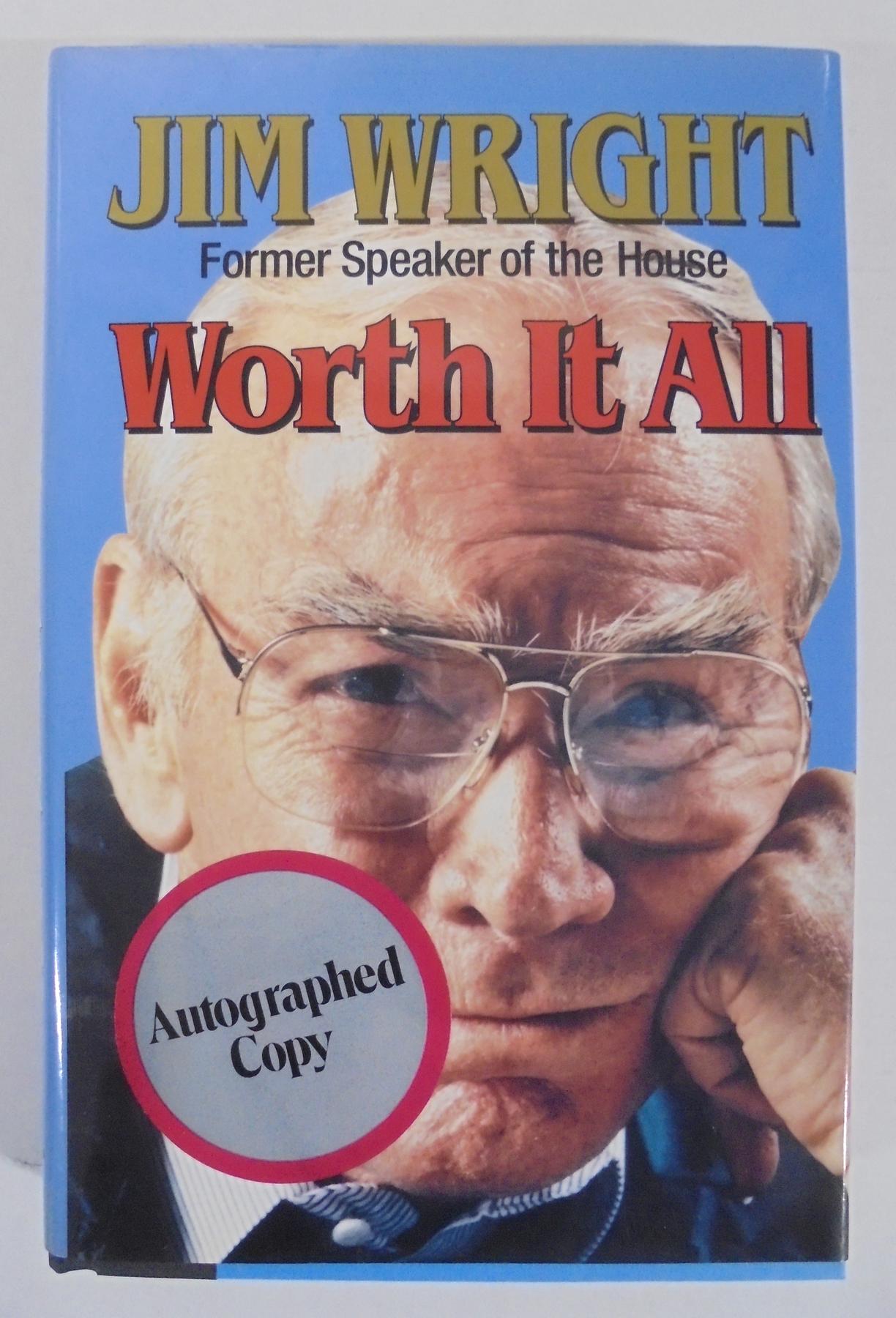 Jim Wright Signed WORTH IT ALL 1st Edition 1993 HC DJ Auto JSA CK18664 ...