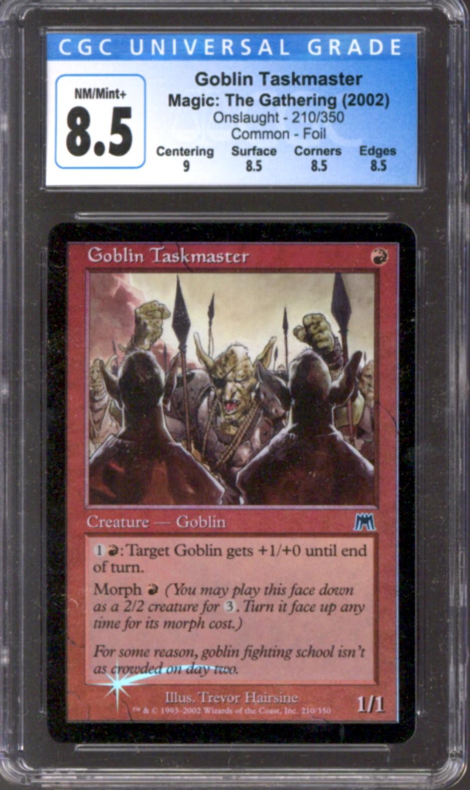 Magic the Gathering Onslaught FOIL Goblin Taskmaster 210/350 CGC 8.5 ...